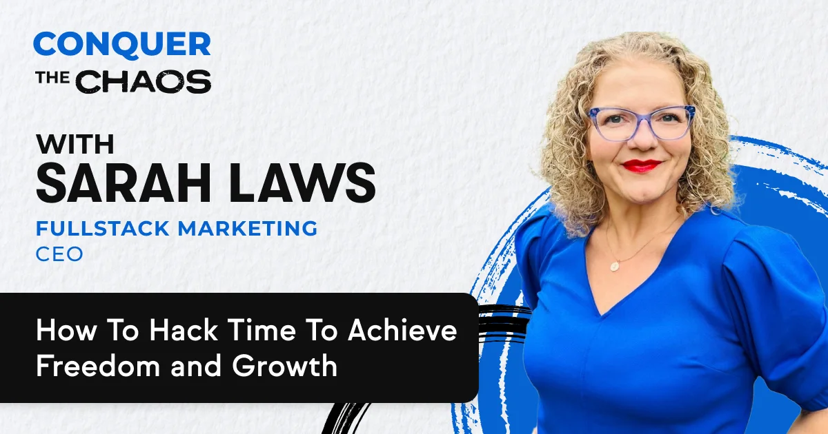 Sarah Laws' Time-Hacking Tips For Freedom and Growth | Keap